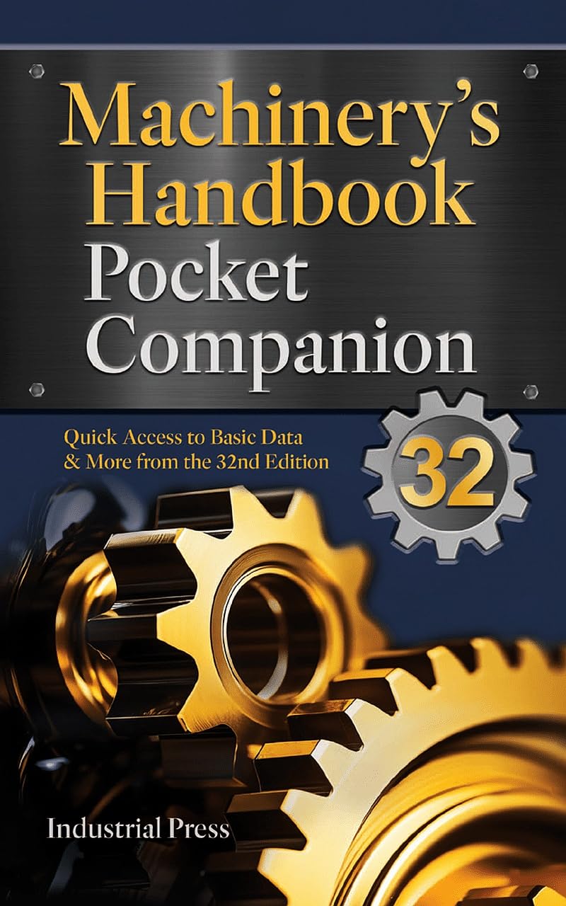 Machinery's Handbook Pocket Companion: Quick Access to Basic Data ...