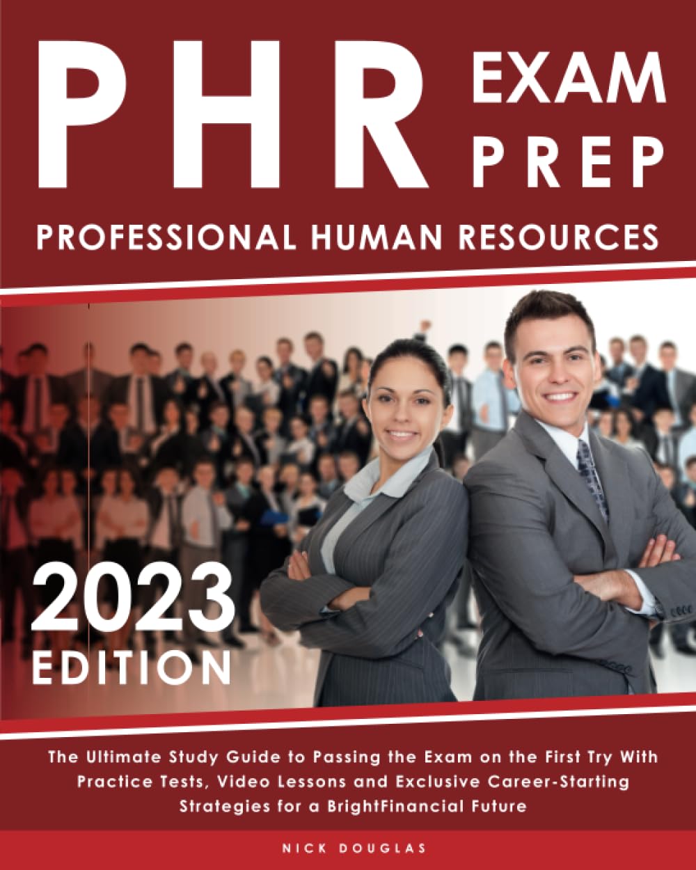 PHR Exam Prep 2023: The Ultimate Study Guide to Passing the Exam on the ...