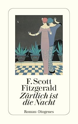 Zärtlich ist die Nacht: Nachw. v. Heinrich Detering (detebe) : Fitzgerald, F. Scott, Orth ...
