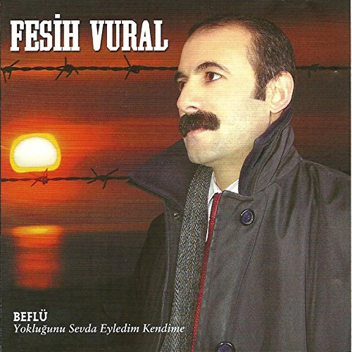 Beflü / Yokluğunu Sevda Eyledim Kendime de Fesih Vural en Amazon Music ...