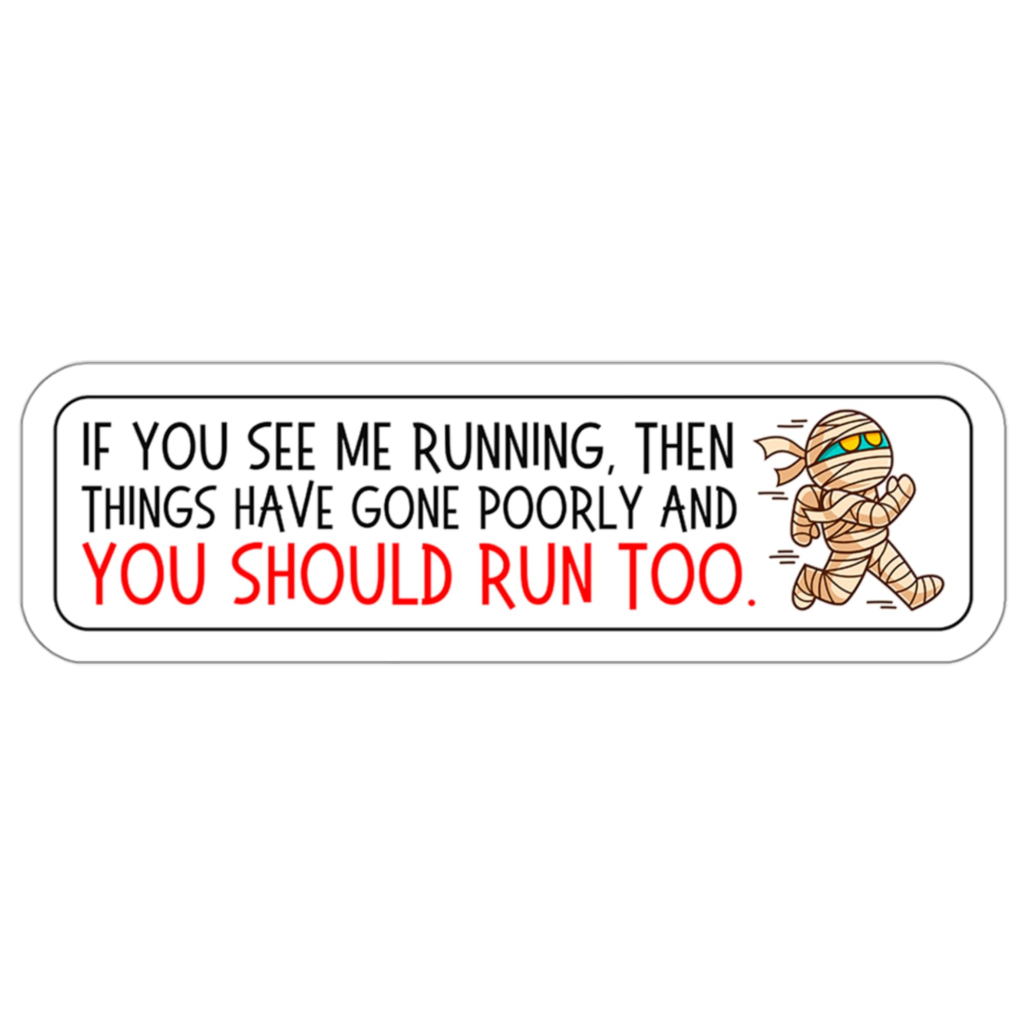 Amazon.com: If You See Me Running Then Things Have Gone Poorly and You ...