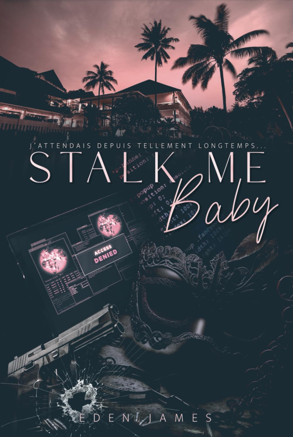 Stalk-me Baby (édition française) : James, Eden: Amazon.fr: Livres