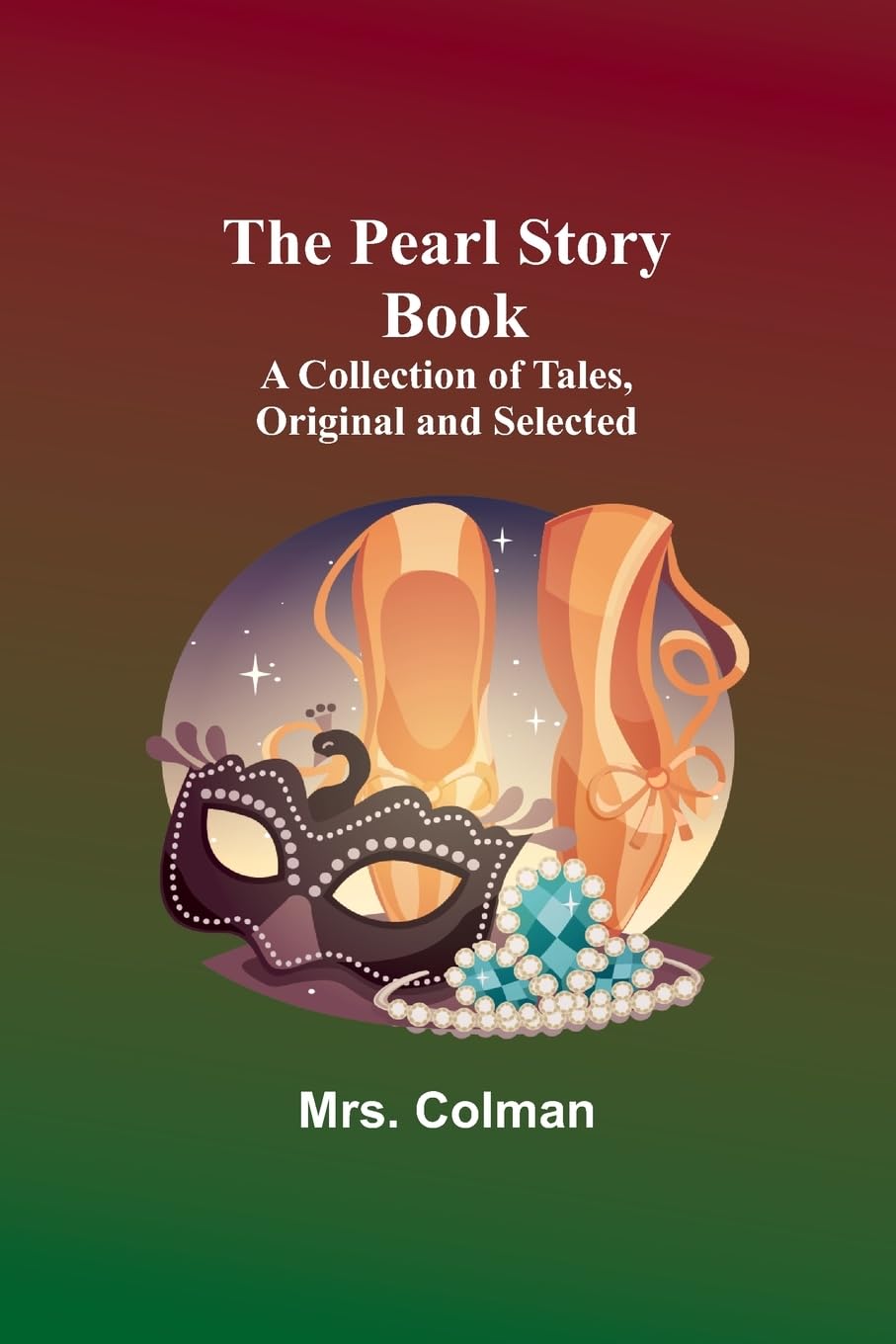 Buy The Pearl Story Book;A Collection of Tales, Original and Selected ...