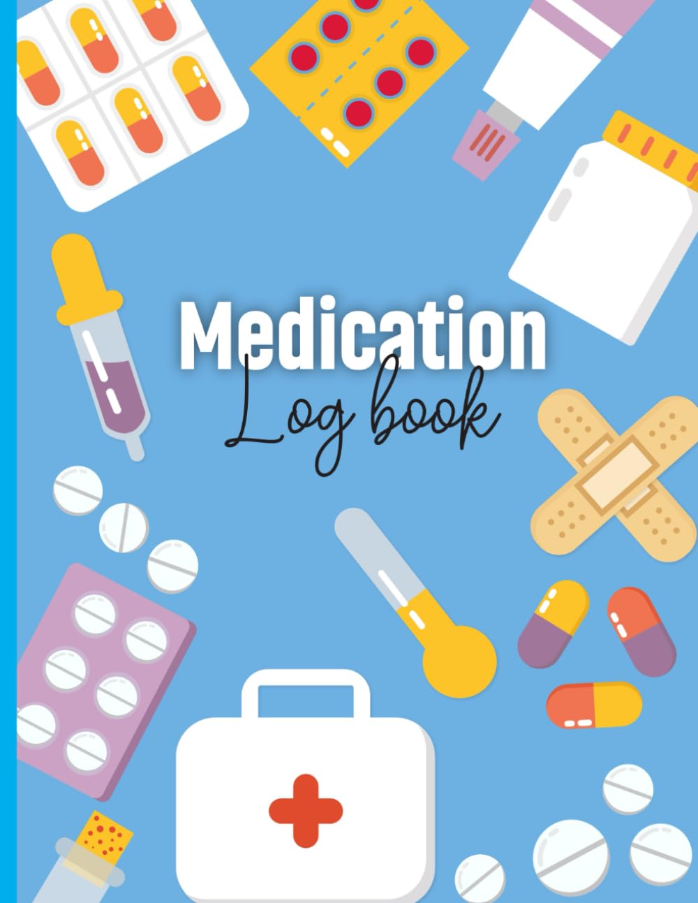 Medication Log Book: Perfect for Documenting Personal Daily Medication ...