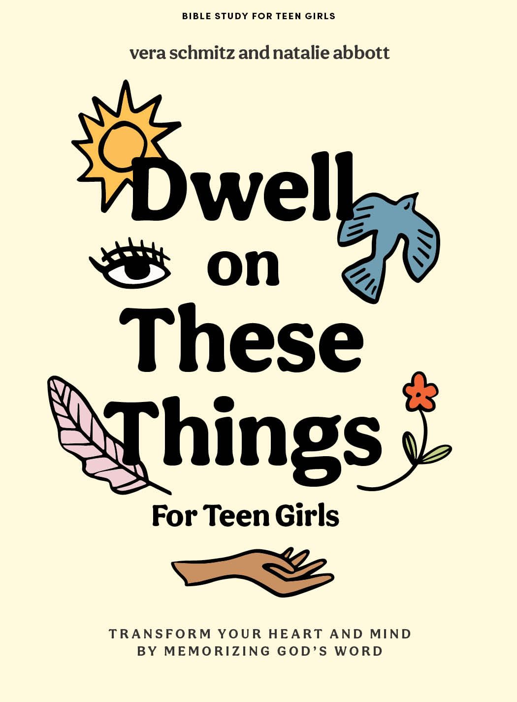 Dwell on These Things - Teen Girls' Bible Study Book with Video Access ...