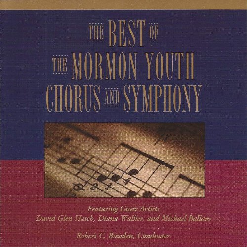 The Mormon Youth Chorus And Symphony Michael Ballam David Glen Hatch