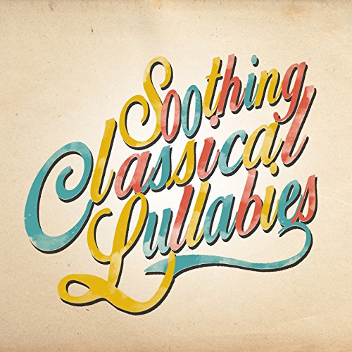 Play Soothing Classical Lullabies by Classical Lullabies on Amazon Music