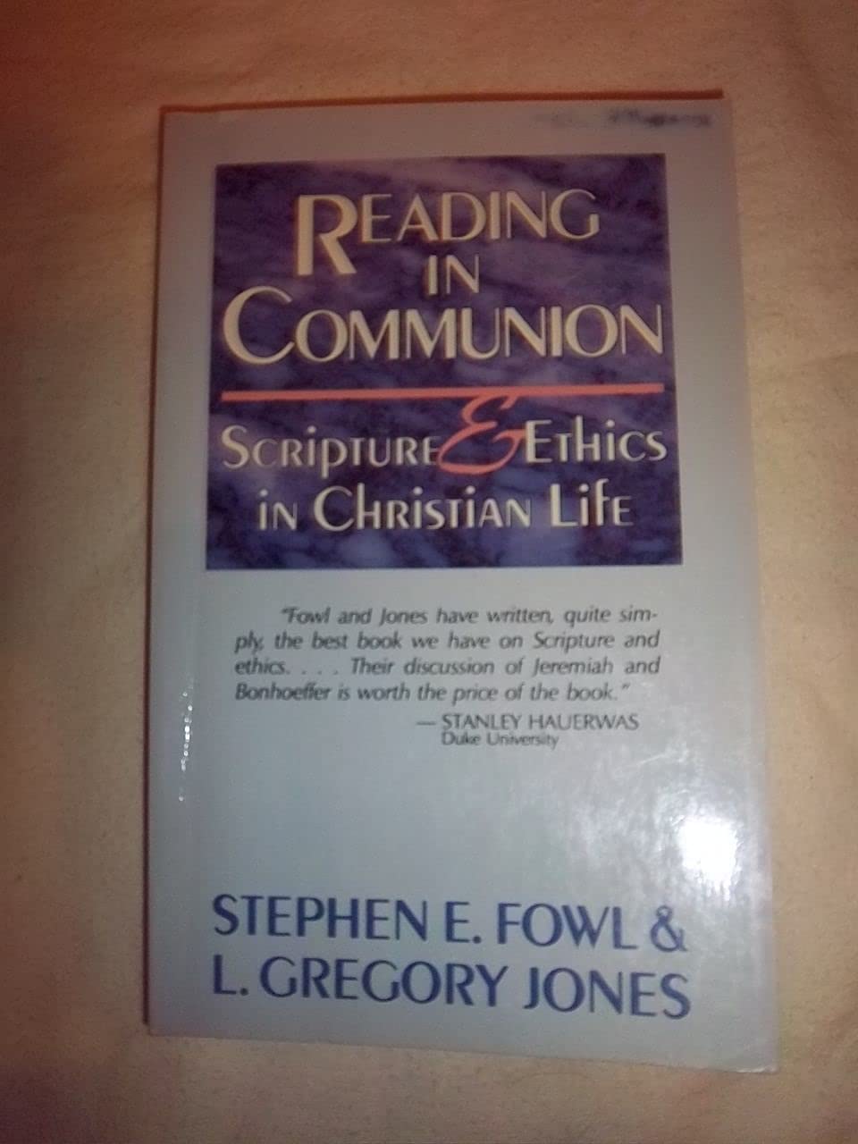 Reading in Communion: Scripture and Ethics in Christian Life: Fowl ...