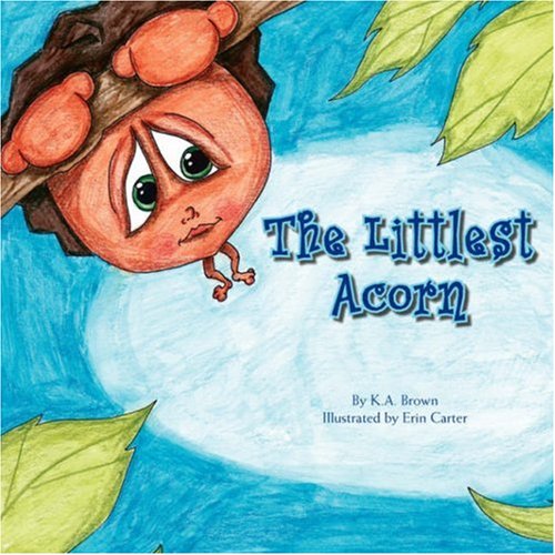 Amazon.com: The Littlest Acorn: 9781599267654: K.A. Brown