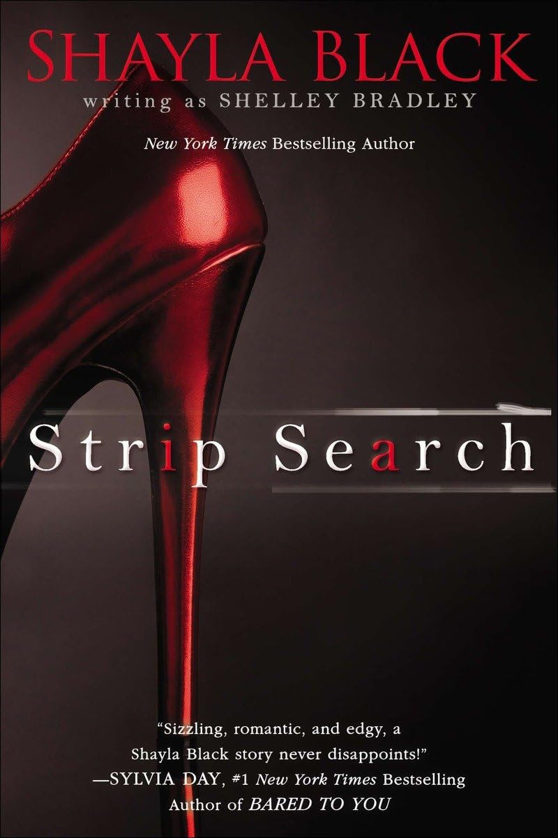 Strip Search (A Sexy Capers Novel): Bradley, Shelley, Black, Shayla ...