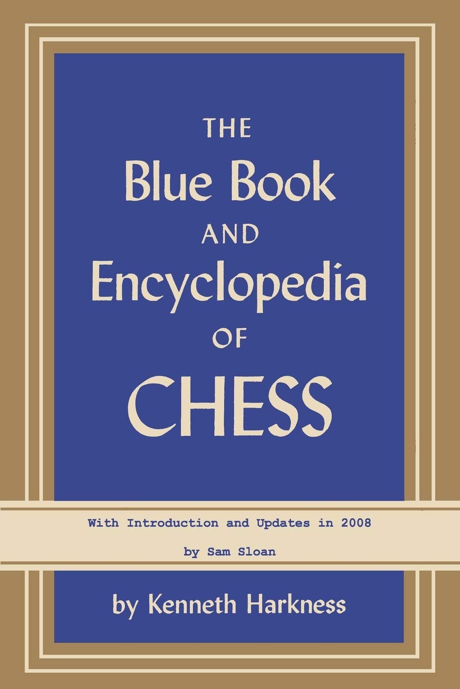 The Blue Book and Encyclopedia of Chess: Harkness, Kenneth, Sloan, Sam ...