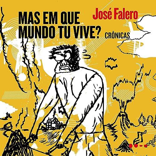 Mas em que mundo tu vive? (Audio Download): José Falero, José Falero ...