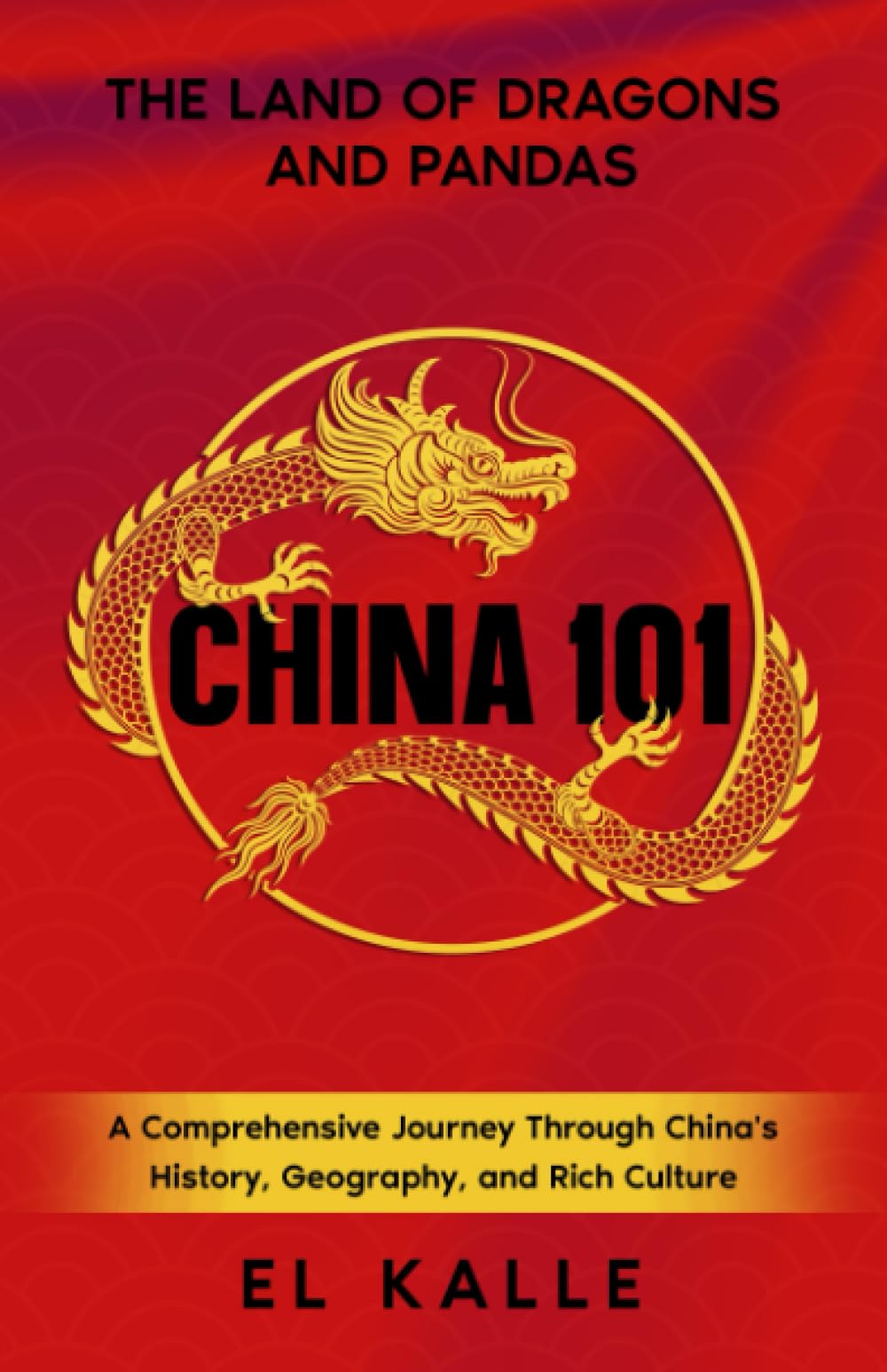 China 101 - The Land of Dragons and Pandas: A Comprehensive Journey ...