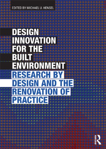 Design Innovation for the Built Environment: Research by Design and the ...