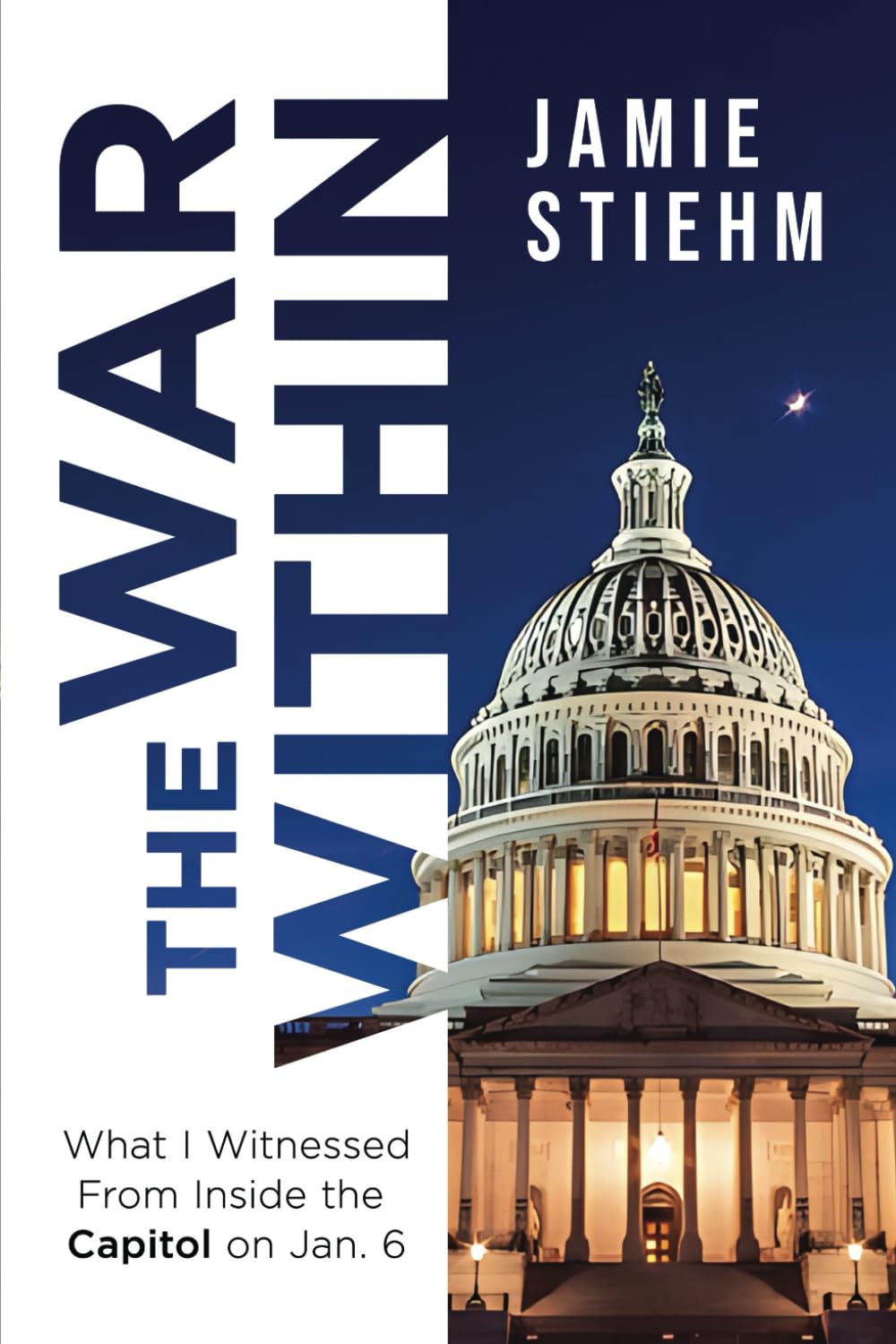 The War Within: What I Witnessed From Inside the Capitol on Jan. 6 ...