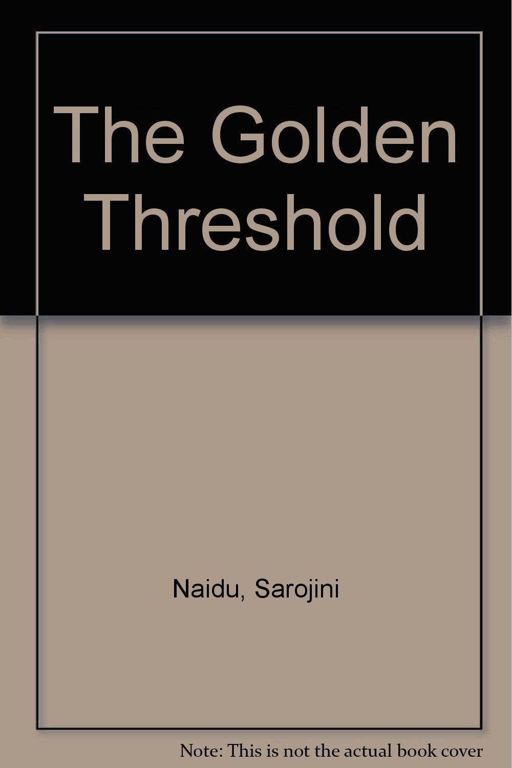 The Golden Threshold: Naidu, Sarojini: Amazon.com: Books