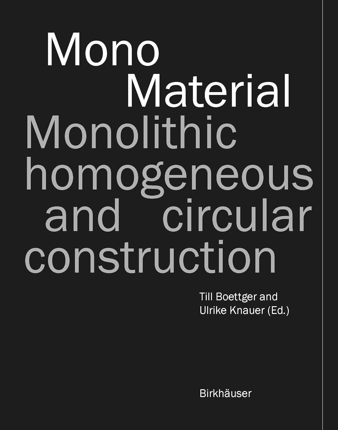 Mono-Material: Monolithic, homogeneous and circular construction ...