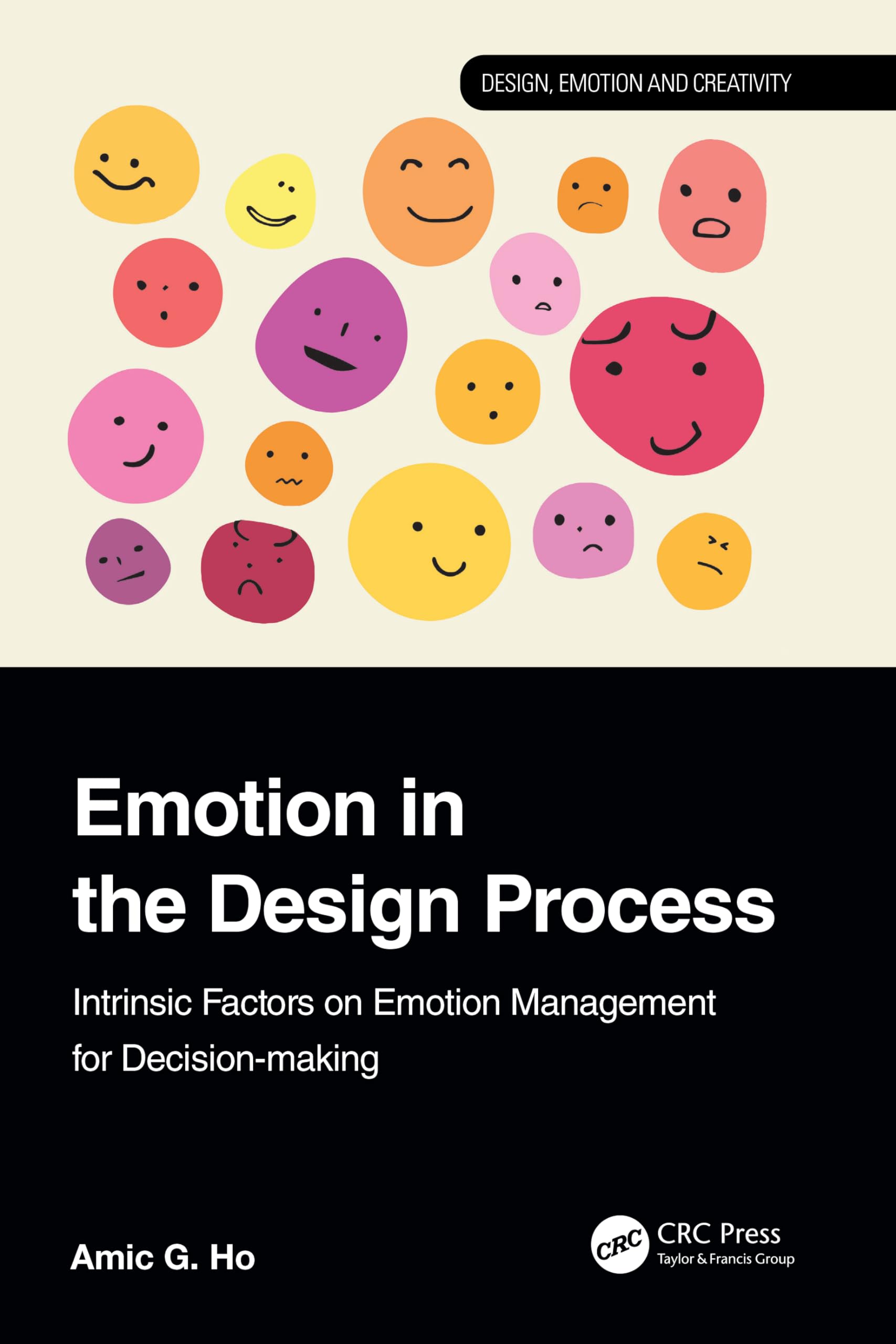 Emotion in the Design Process (Design, Emotion and Creativity): Ho ...