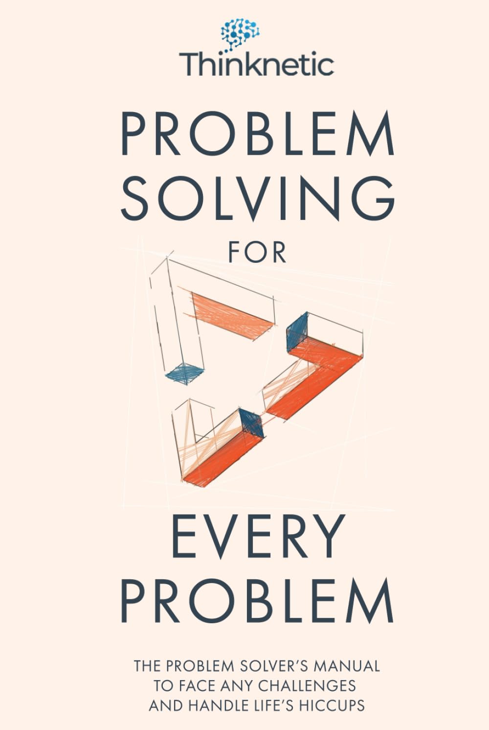 Problem Solving For Every Problem: The Problem Solver’s Manual To Face ...