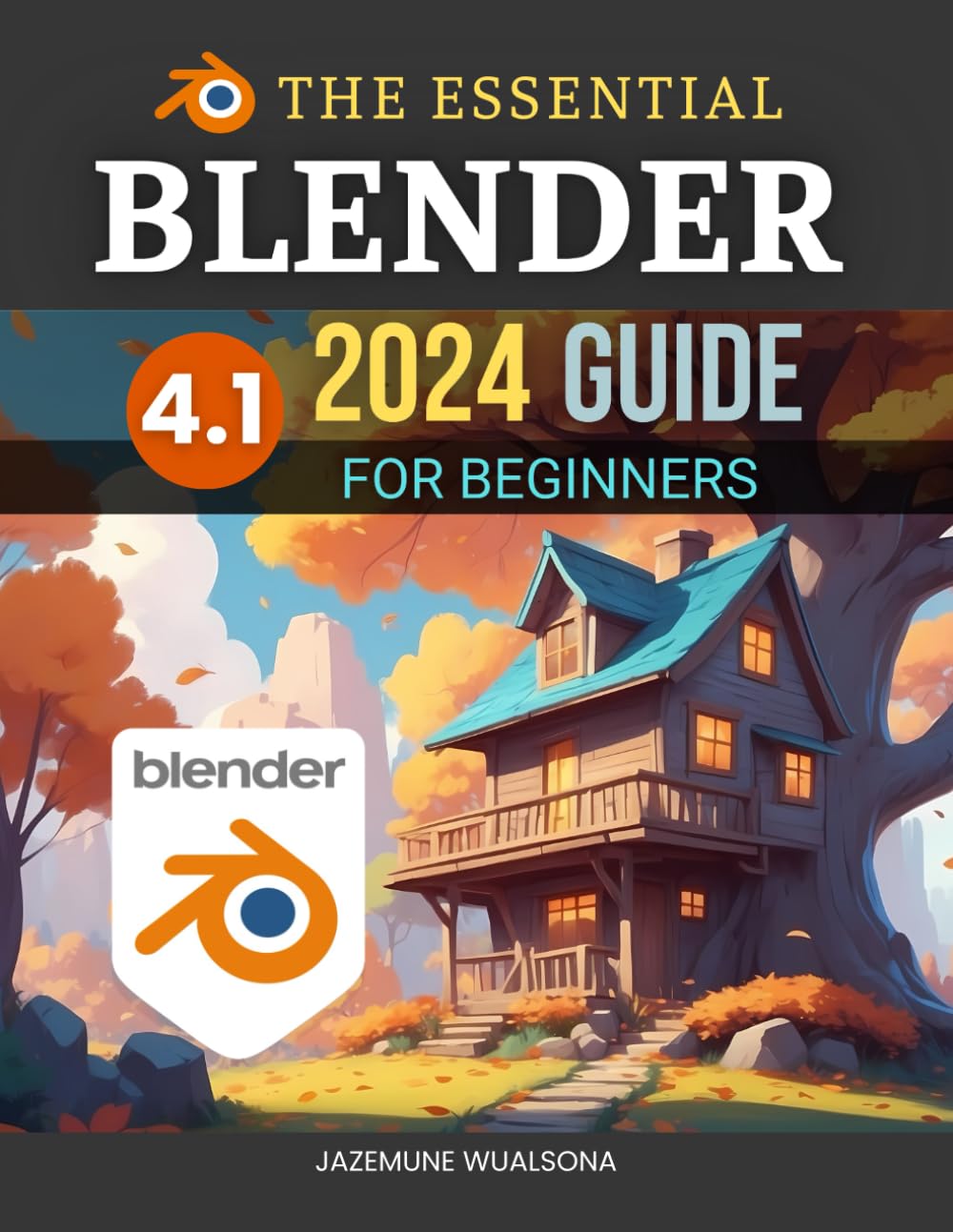 Amazon.com: The Essential Blender 4.1 2024 Guide For Beginners: Master ...