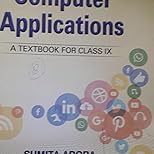 Computer Applications A Textbook For Class 9 - CBSE - by Sumita Arora ...
