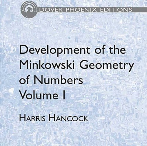 Development of the Minkowski Geometry of Numbers Volume 1 (Phoenix ...