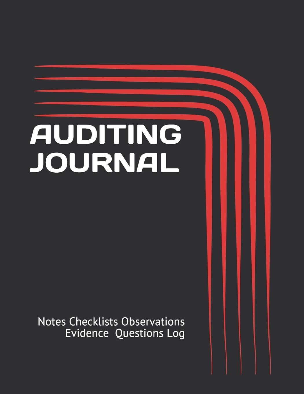 AUDITING JOURNAL: Notes Checklists Observations Evidence Questions Log ...