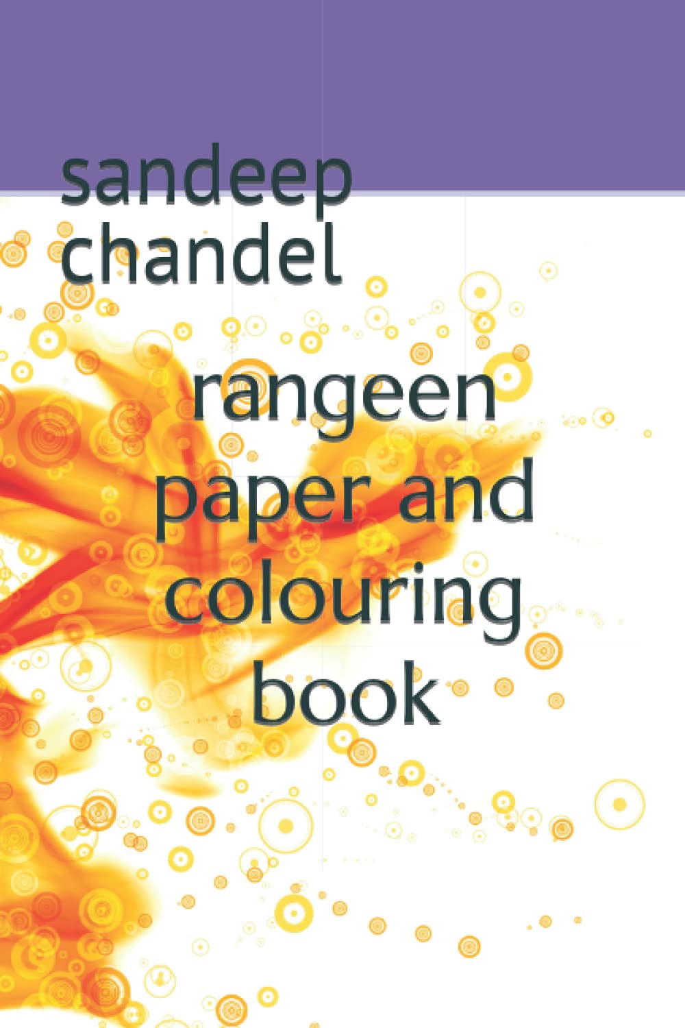 rangeen paper and colouring book: chandel, sandeep kumar: 9798458775854 ...