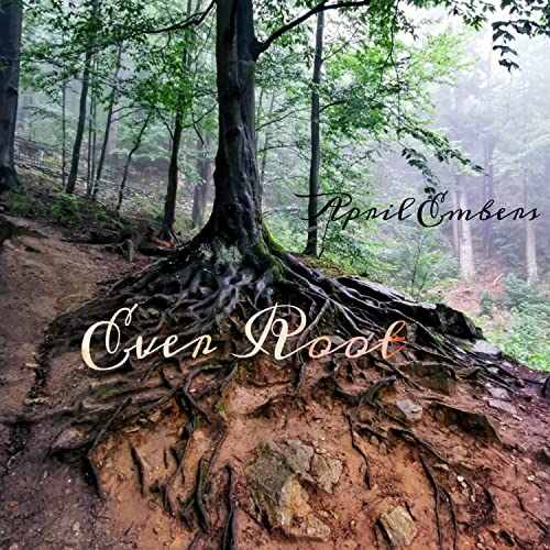Play Ever Root by April Embers on Amazon Music