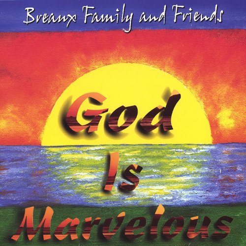 Amazon.com: Marvelous : Breaux Family and Friends: Digital Music