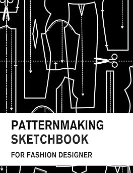Patternmaking Sketchbook for Fashion Designer: Making Fashion Pattern ...