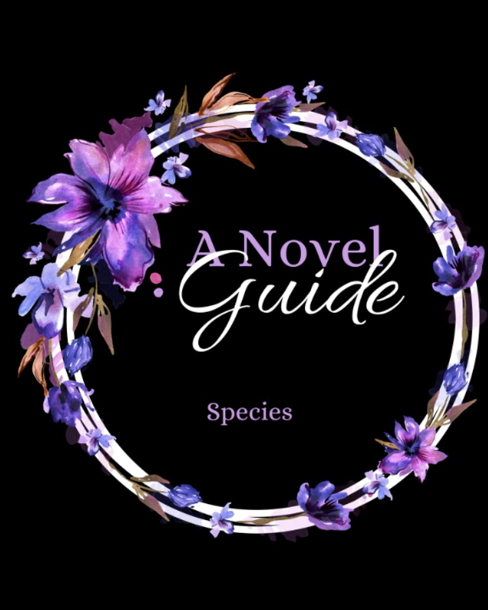 A Novel Guide: Species (A Novel Guide Series): Rysewyk, B. J.: Amazon ...