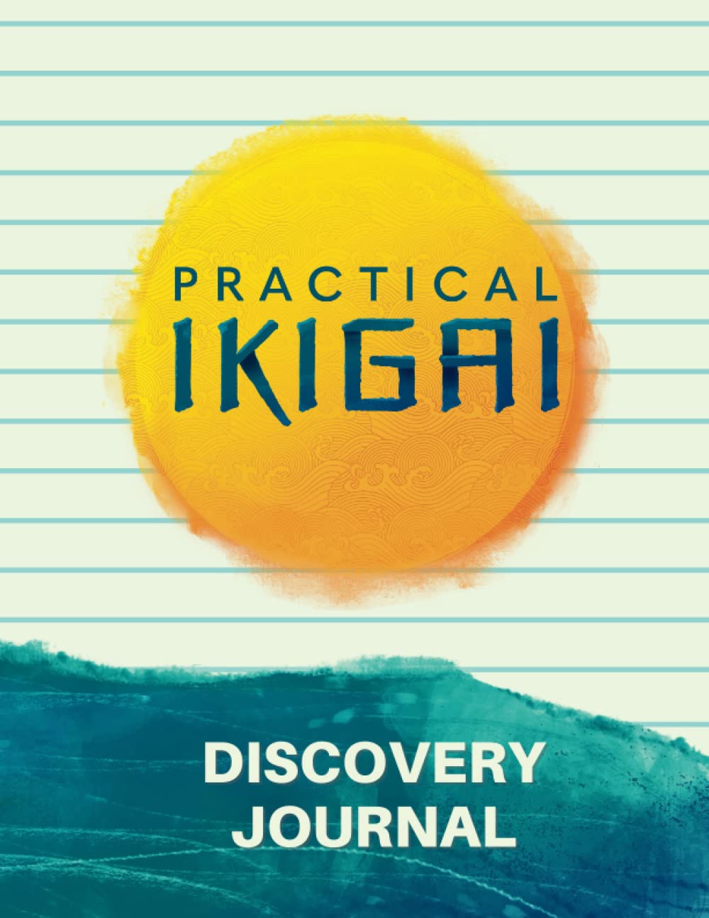 Practical Ikigai Discovery Journal: Your Workbook Companion to Self ...