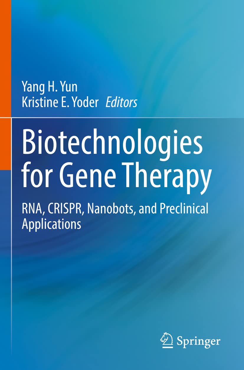 Biotechnologies for Gene Therapy: RNA, CRISPR, Nanobots, and ...
