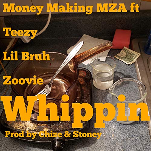Play Whippin' (feat. Teezy, Lil Bruh & Zoovie) by Money Making MZA on ...