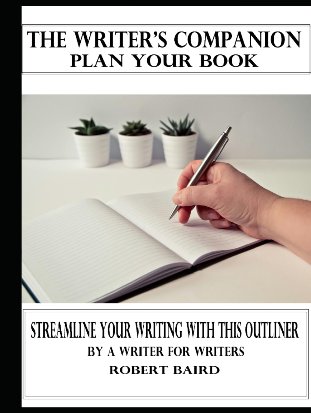 THE WRITER'S COMPANION: PLAN YOUR BOOK: Baird, Robert: Amazon.com: Books