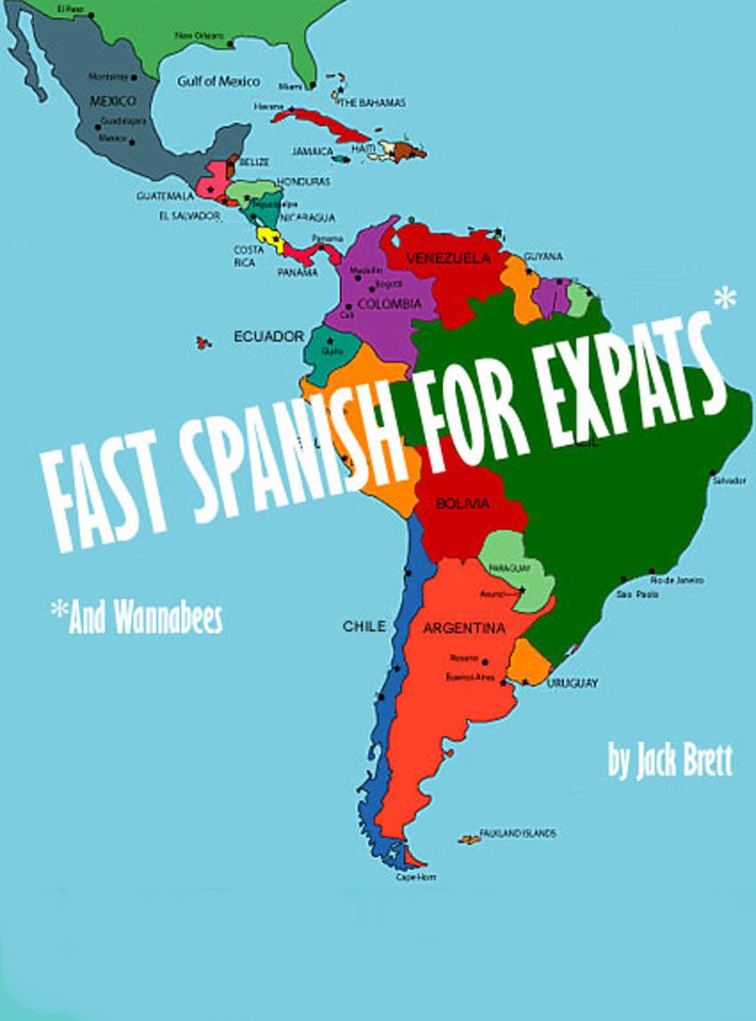 Fast Spanish For Expats And Wannabees: How to get fluent fast in ...