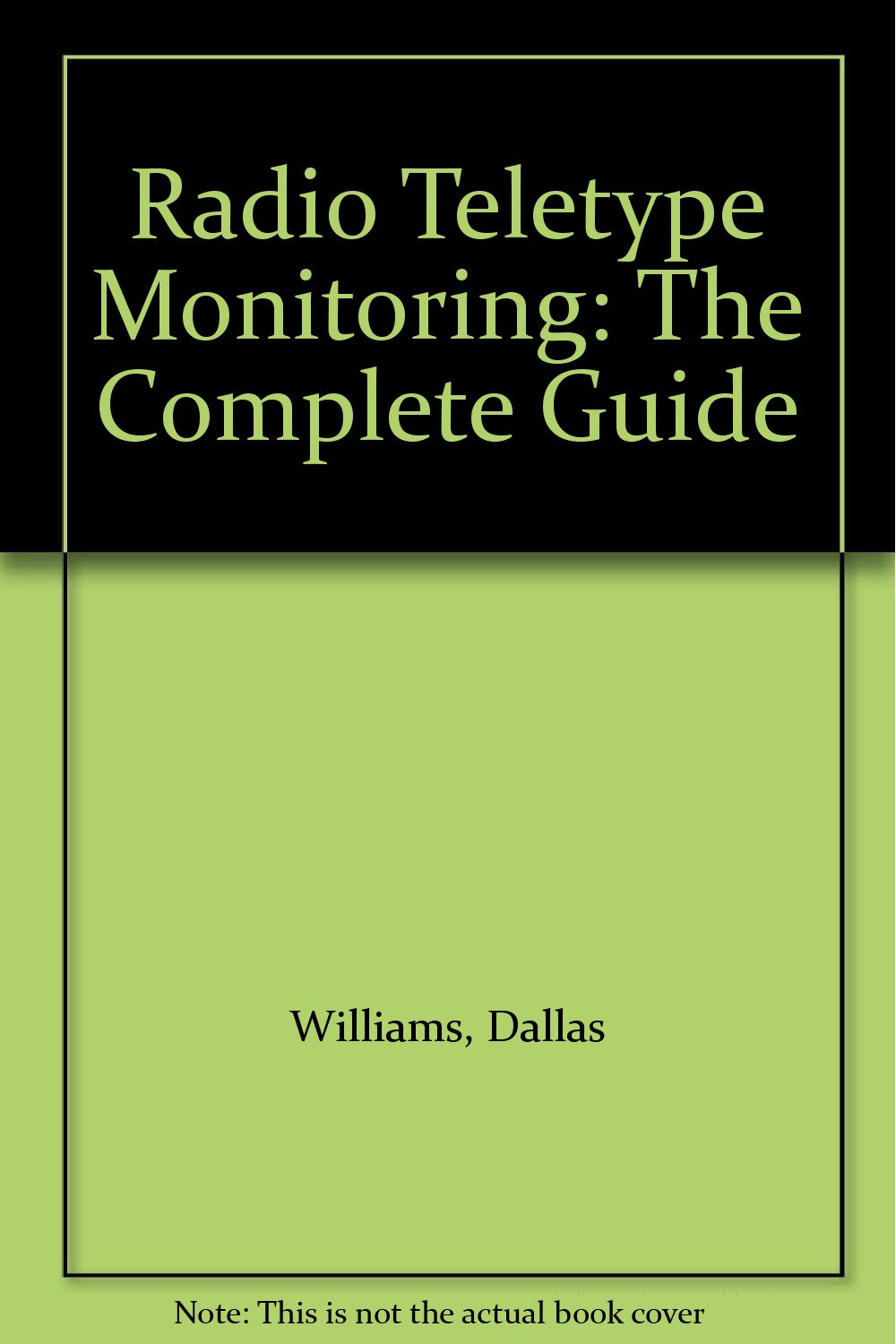 Amazon | Radio Teletype Monitoring: The Complete Guide | Williams ...