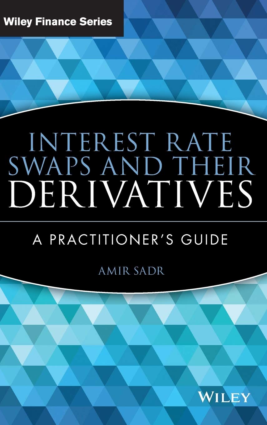 Amazon.com: Interest Rate Swaps and Their Derivatives: A Practitioner's ...