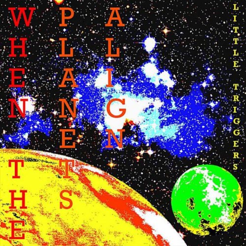 Play When the Planets Align - EP by Little Triggers on Amazon Music