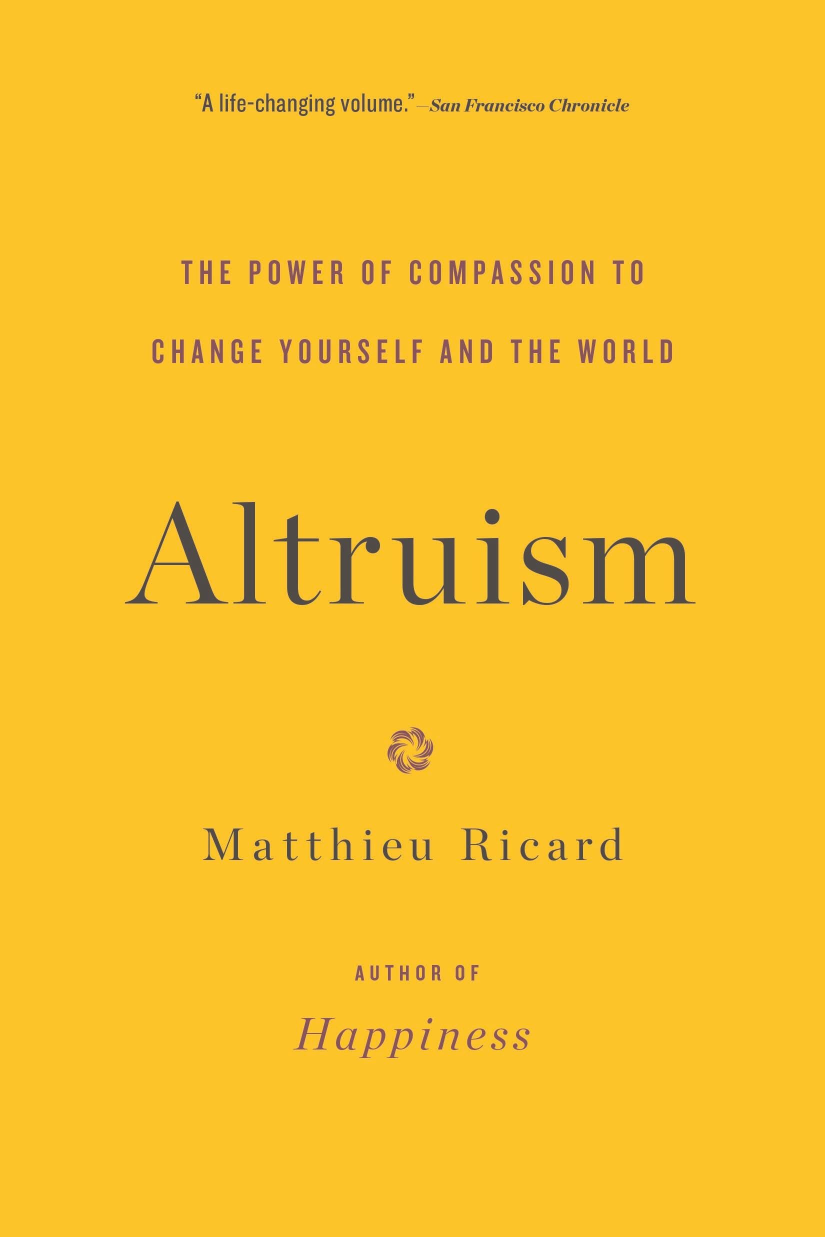 Altruism: The Power of Compassion to Change Yourself and the World ...