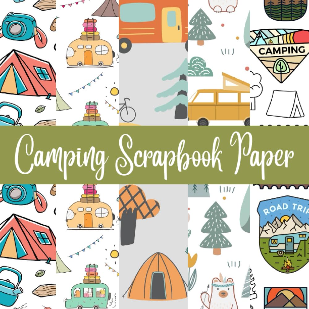 Camping Scrapbook Paper: 40 Pages, 8.5 x 8.5, Travel Themed Craft Paper ...