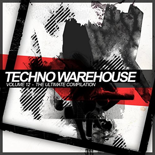 Play Techno Warehouse, Vol. 12: The Ultimate Compilation by VARIOUS ...