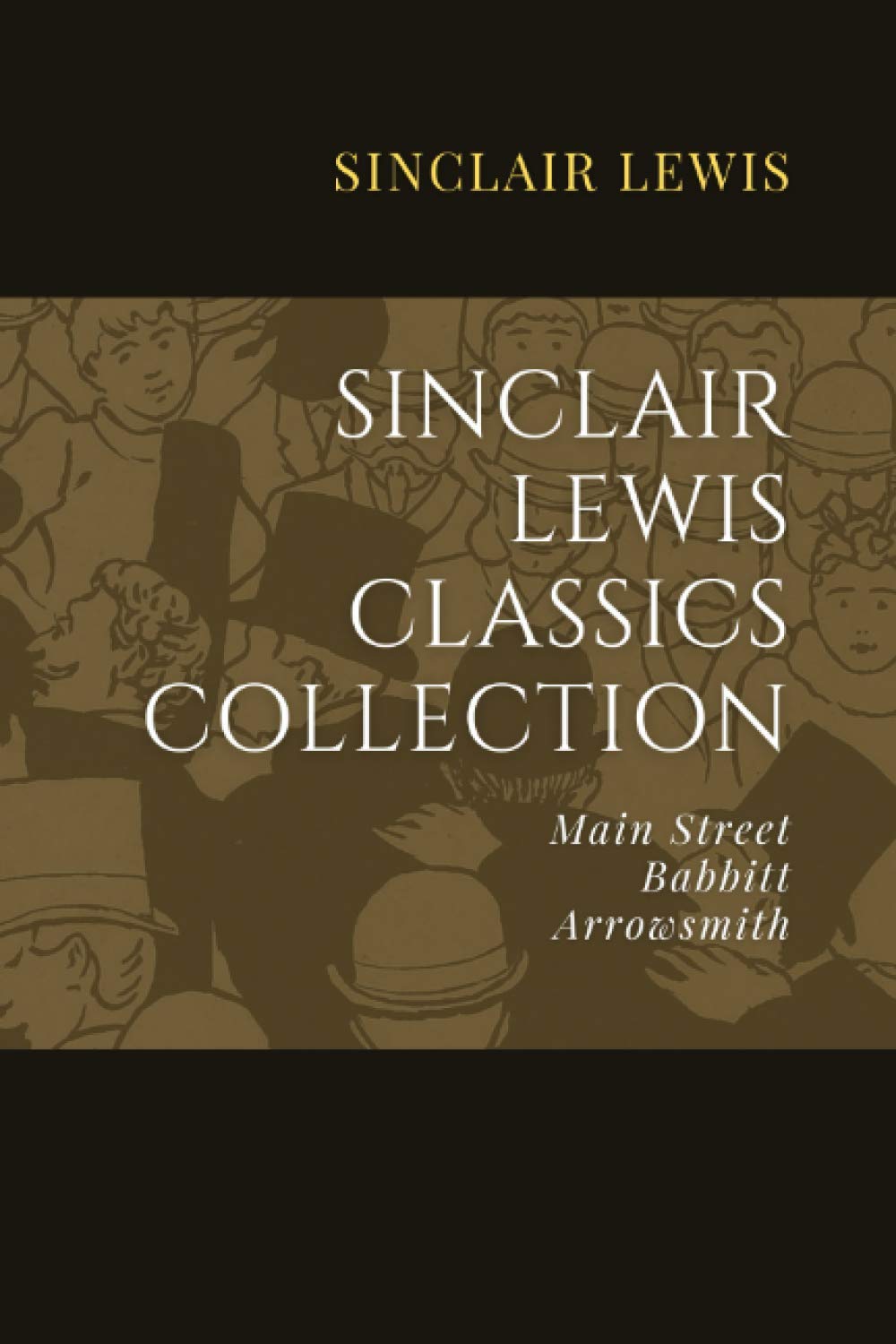 Sinclair Lewis Classics Collection: Main Street, Babbitt, Arrowsmith ...