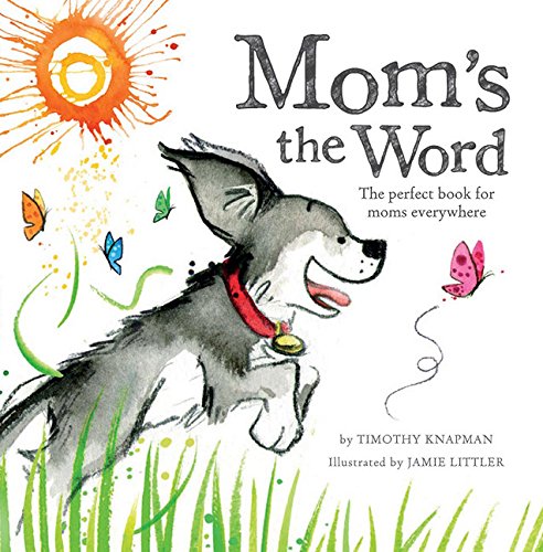 Amazon.com: Mom's the Word: 9781589251571: Knapman, Timothy, Littler ...