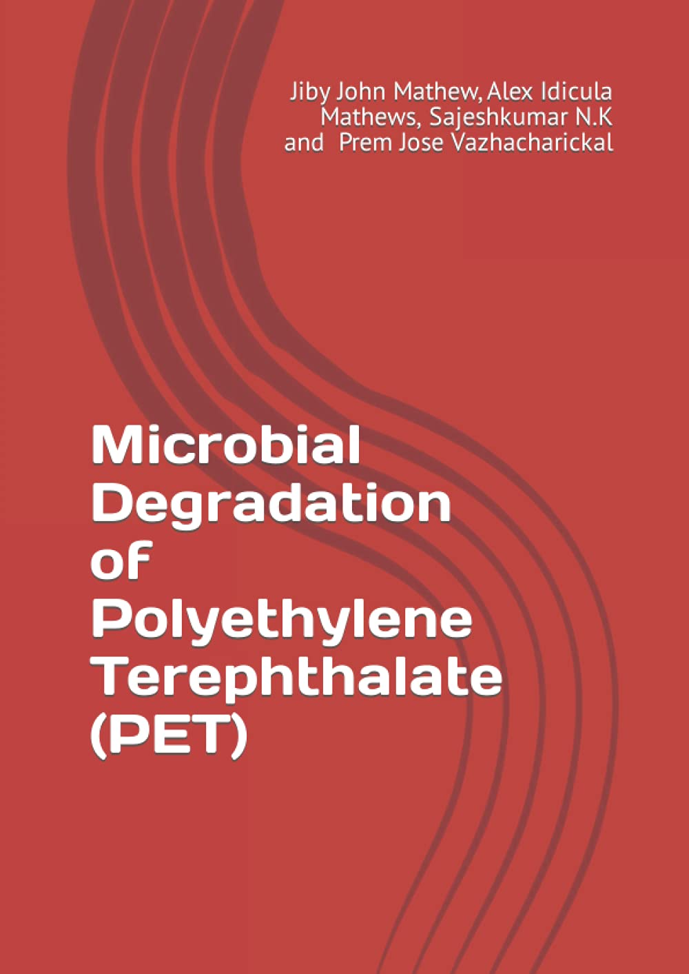 Microbial Degradation of Polyethylene Terephthalate (PET): Mathew, Jiby ...