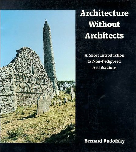Architecture Without Architects (text only) by B. Rudofsky: Bernard ...