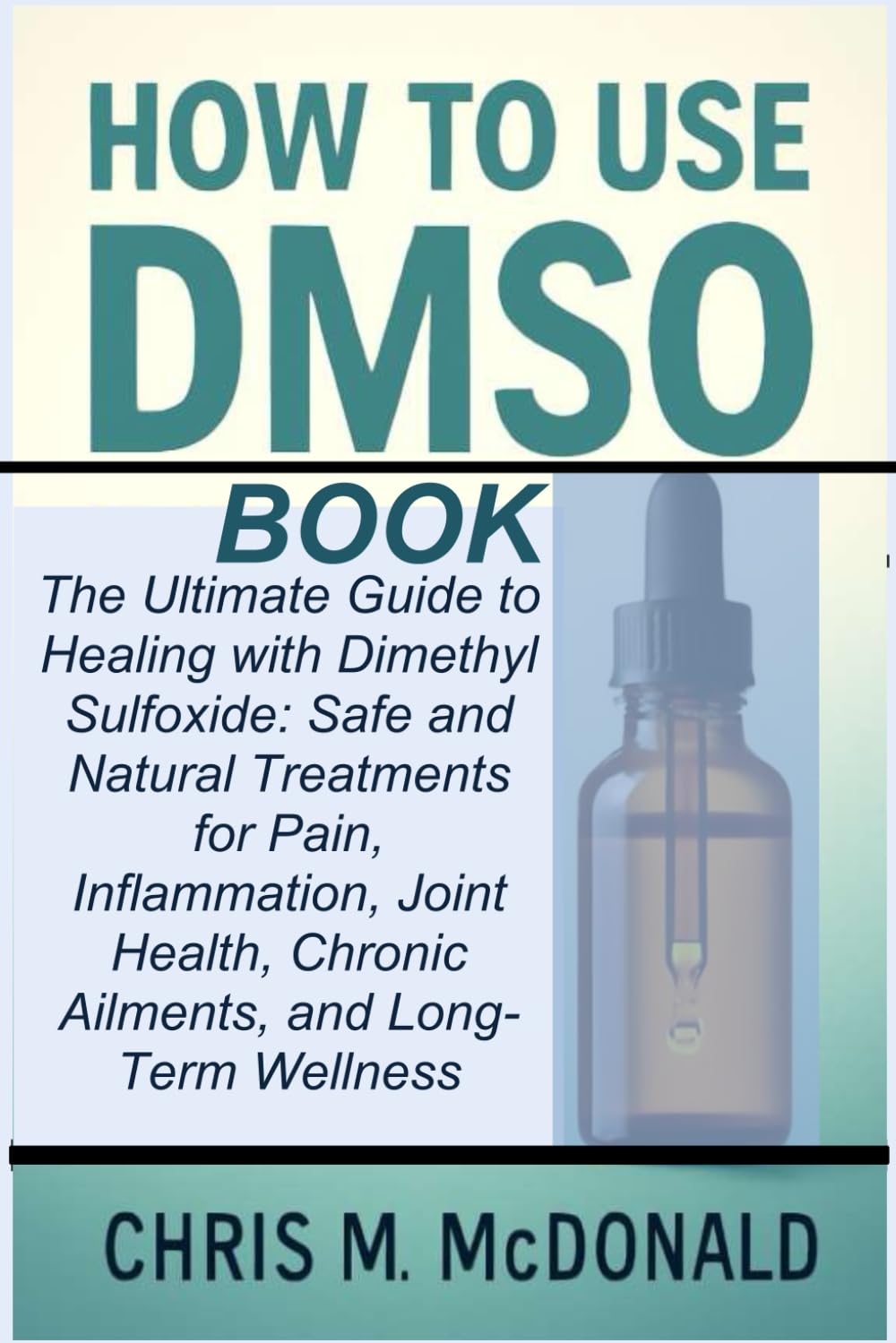 HOW TO USE DMSO BOOK: The Ultimate Guide to Healing with Dimethyl ...