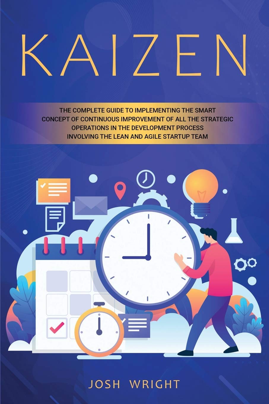 Kaizen: The Complete Guide to Implementing the Smart Concept of ...