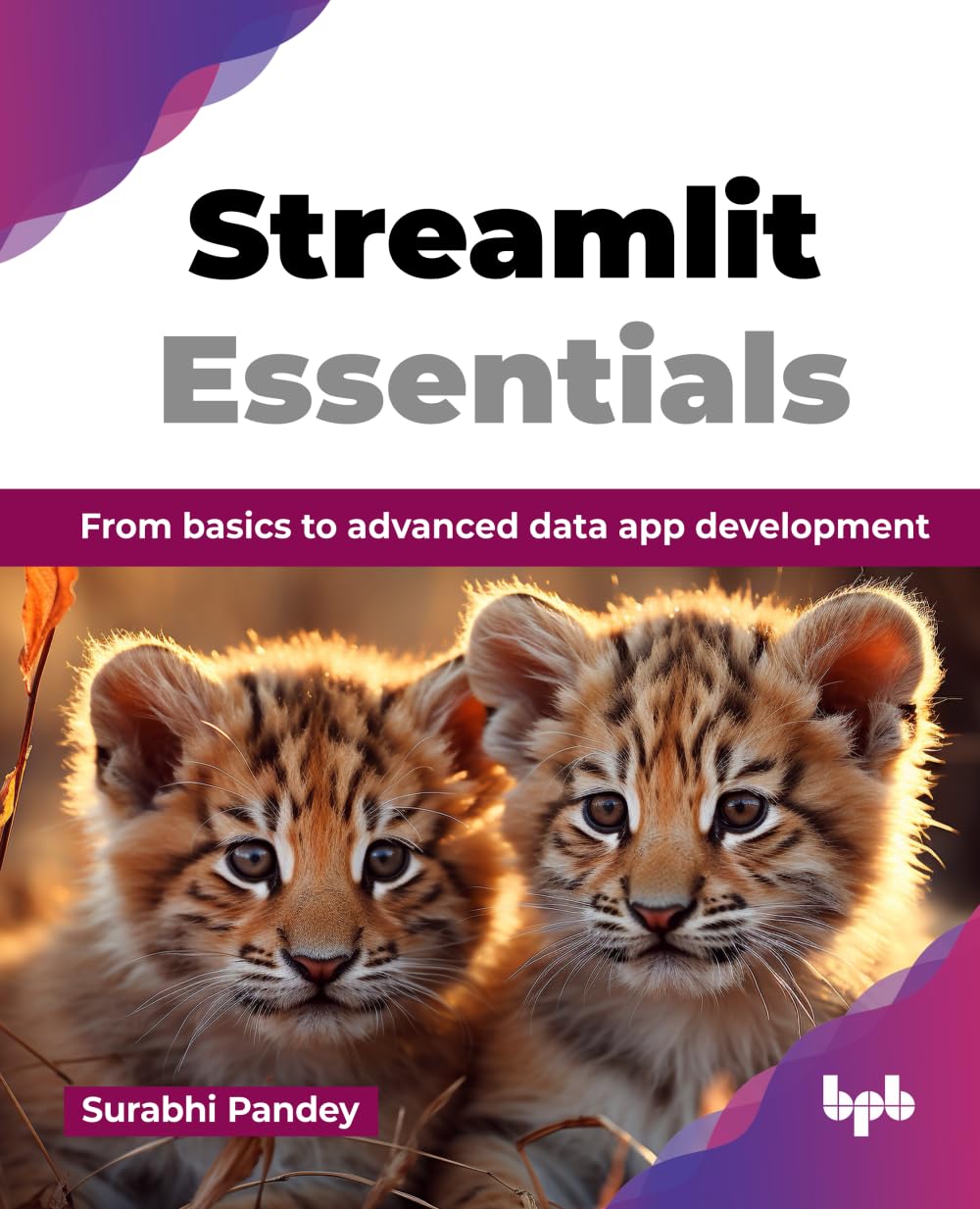Streamlit Essentials: From basics to advanced data app development (English Edition ...